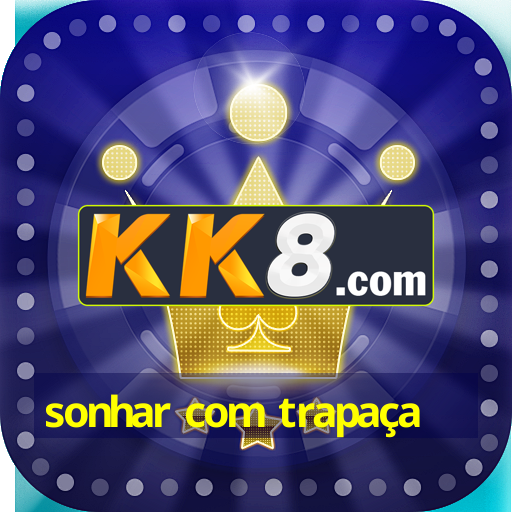 Sonhar Com Trapaça